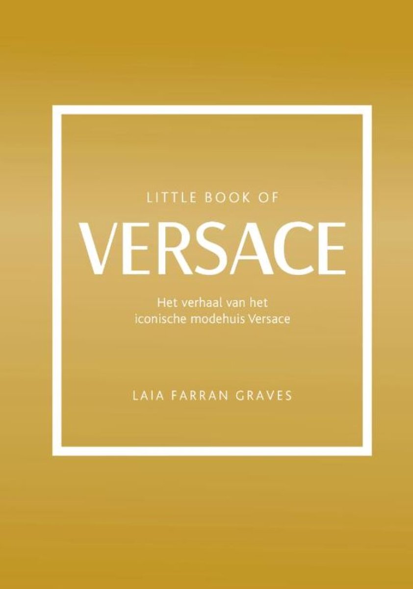Little Book of Versace - het verhaal van het modehuis